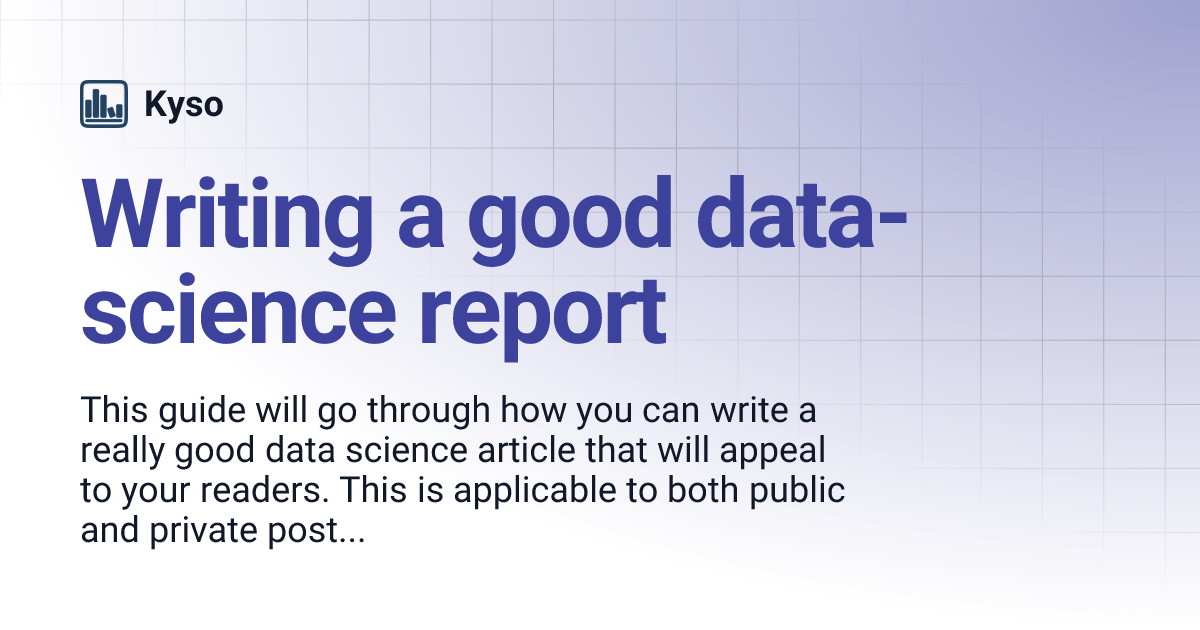 Writing a good data-science report | Kyso
